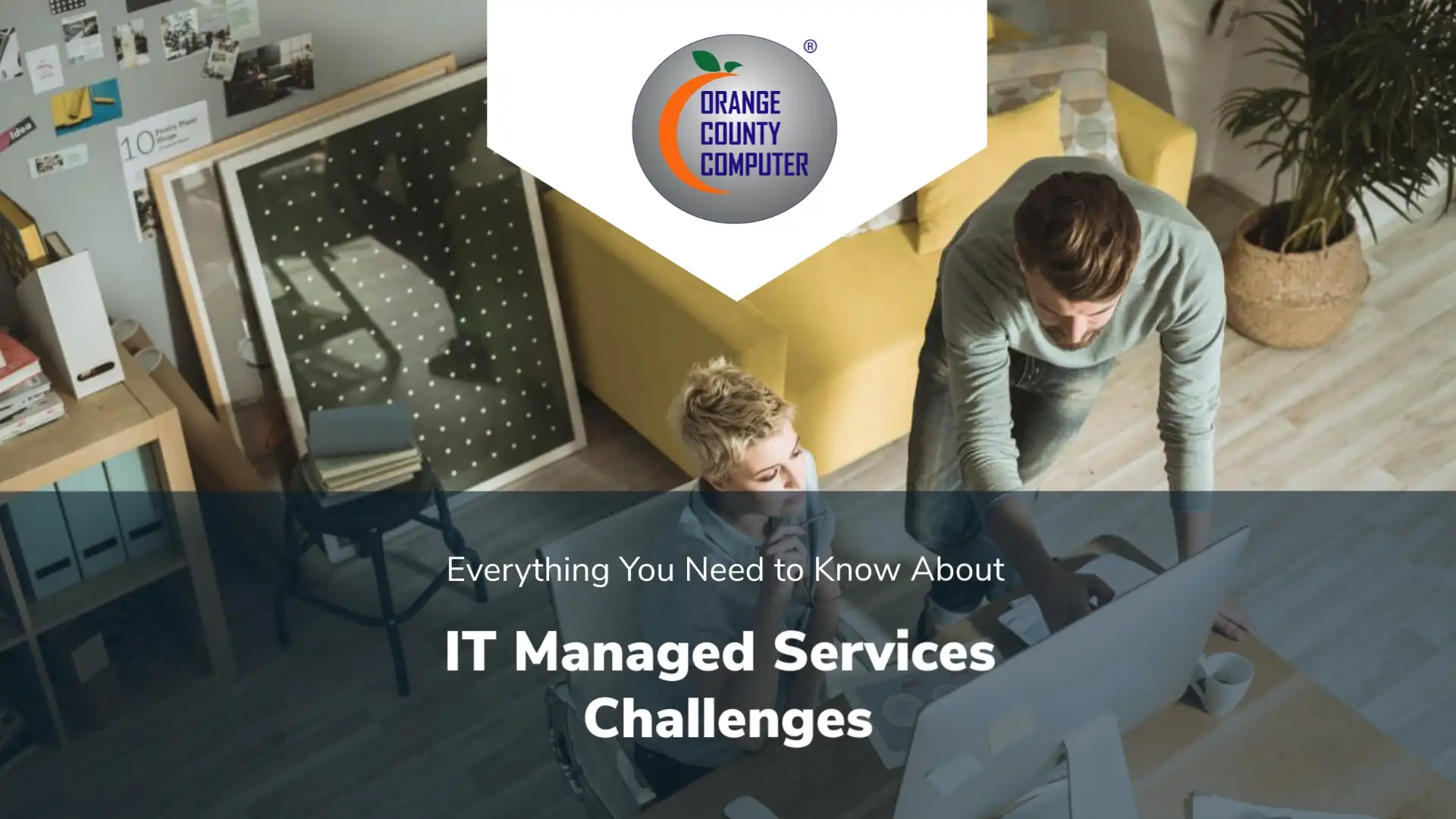 10 Common IT Managed Services Challenges | Orange County Computer